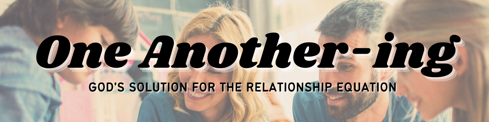 One Anothering - The ABC's of Relationships - Every Nation Brisbane